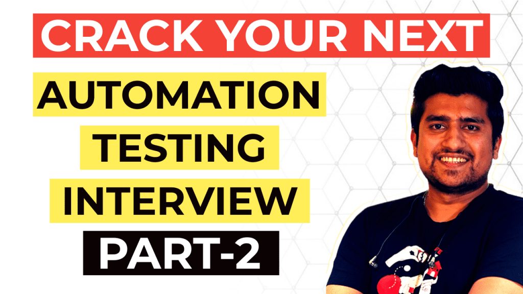 10 Reasons Why You Are NOT Able To CRACK Automation Testing Interview 10-reasons-why-you-are-not-able-to-crack-automation-testing-interview